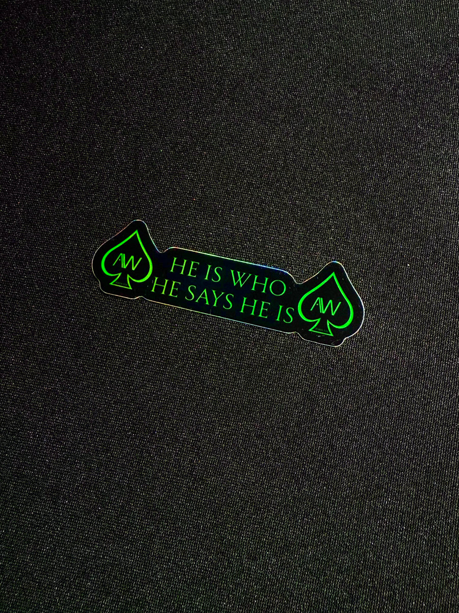 He Is Who He Says He Is | Sticker